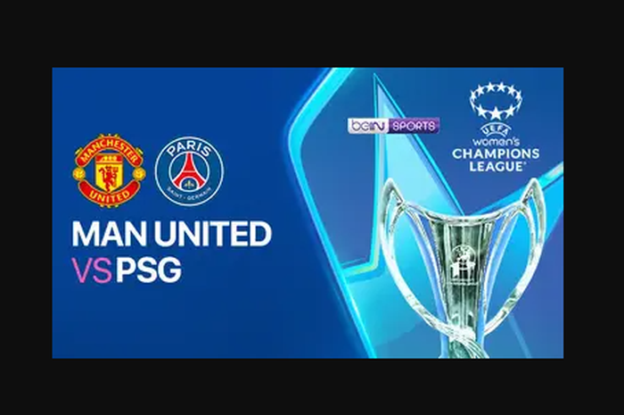 Link Live Streaming Manchester United vs PSG di UEFA Women’s Champions ...