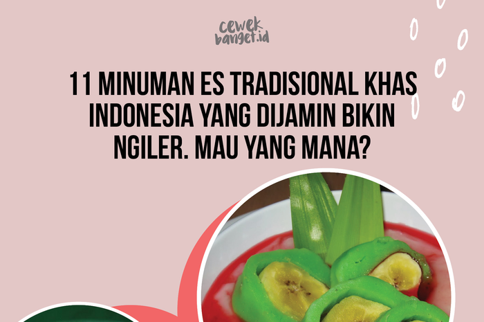 11 Minuman Es Tradisional Khas Indonesia yang Dijamin Bikin Ngiler. Mau yang Mana? - Page 2