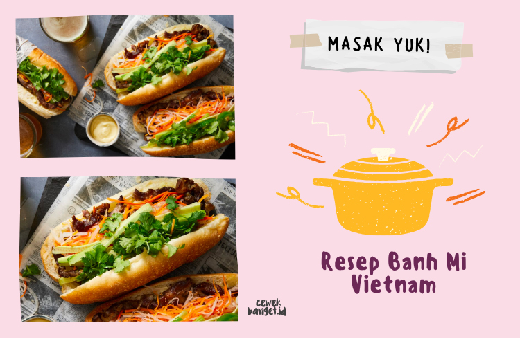 Resep Banh Mi Vietnam Versi Halal yang Bisa Coba Bikin di Rumah