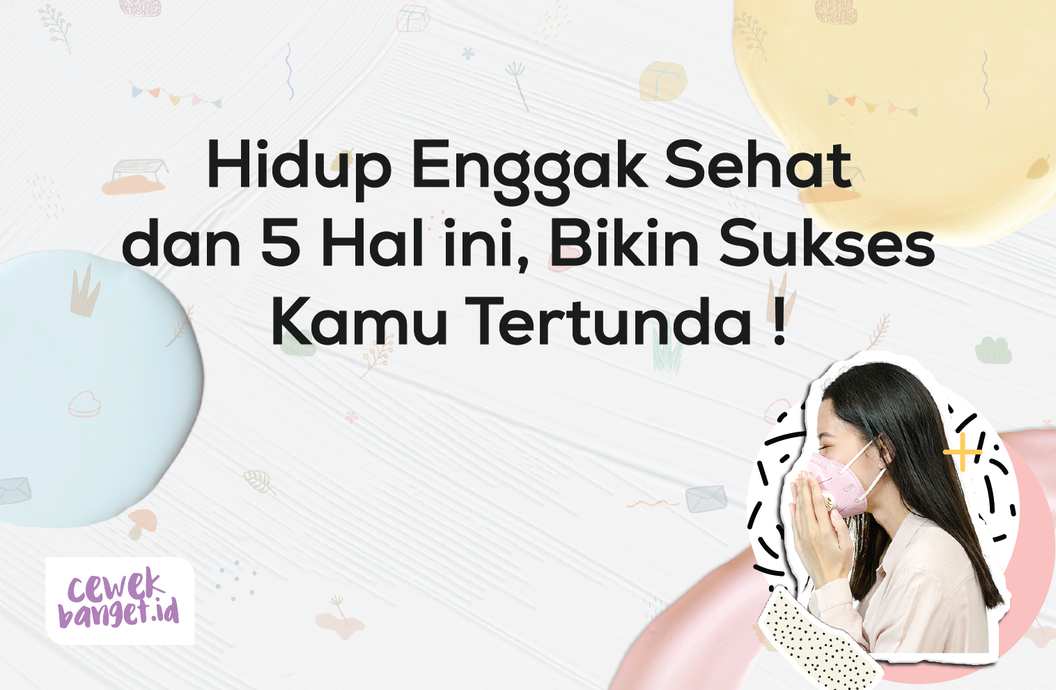Hidup Enggak Sehat & 5 Hal yang Ternyata Bikin Sukses Jadi Tertunda ...