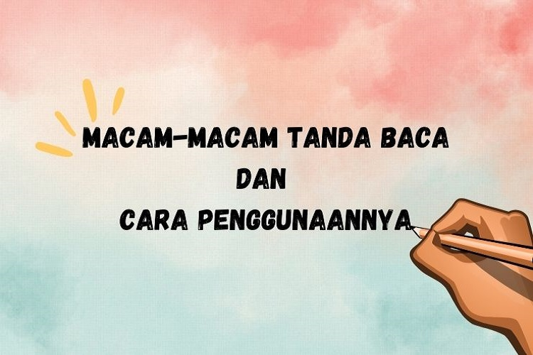Macam-Macam Tanda Baca dan Cara Penggunaannya - Halaman 1 | Adjar