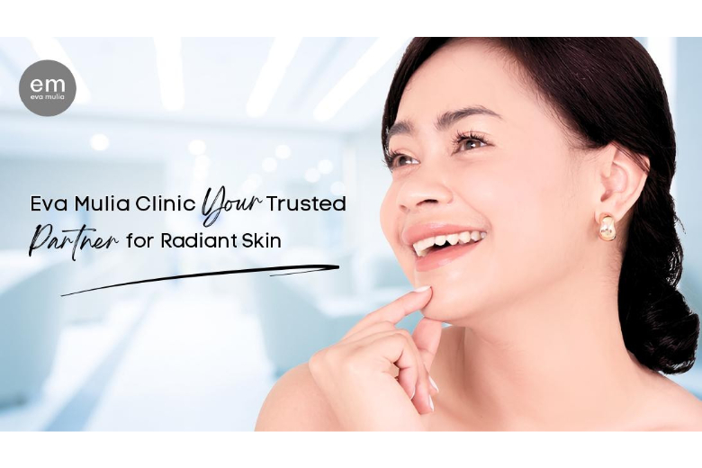 Memahami Tren Kecantikan Masa Kini, Eva Mulia Clinic Hadirkan ...