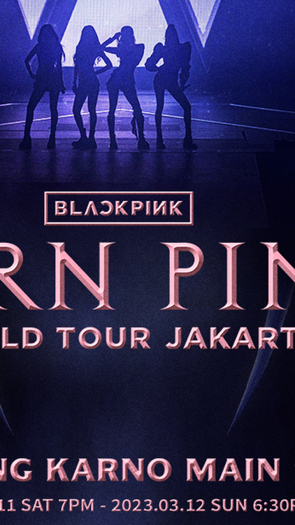 Informasi Lengkap BLACKPINK WORLD TOUR [BORN PINK] JAKARTA 2023: Jadwal, Lokasi, Line Up, Harga ...